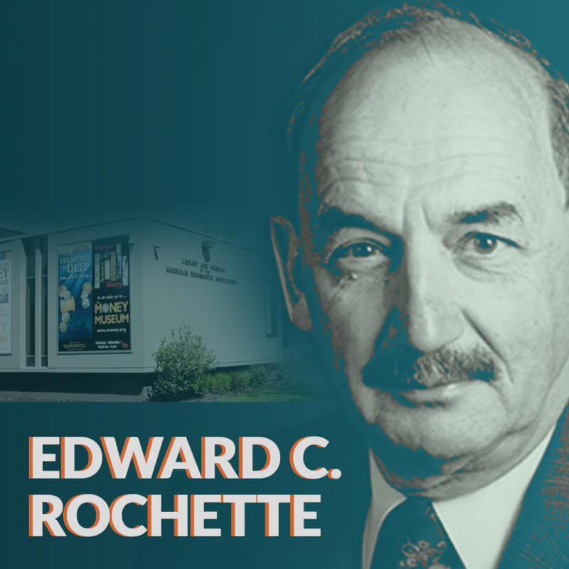 Edward C. Rochette - American Numismatic Association : American ...