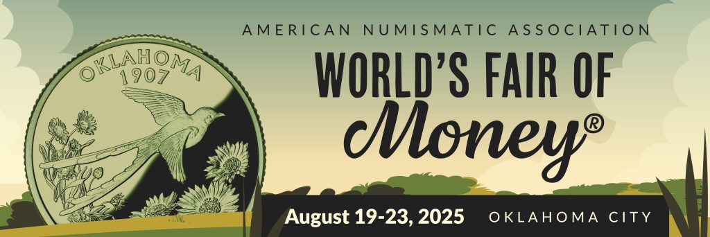 2025 World's Fair of Money® : American Numismatic Association